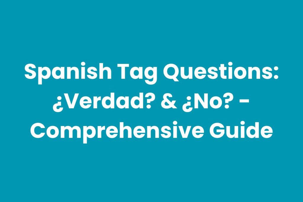 Spanish Question Marks: A Comprehensive Usage Guide - GrammarCrack.com